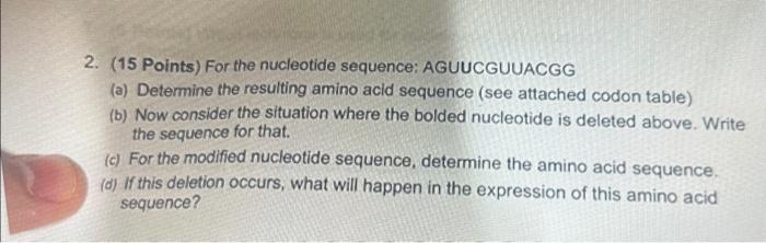 Solved 2. (15 Points) For the nucleotide sequence: | Chegg.com