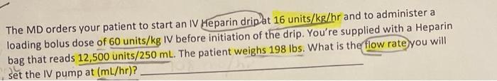 Solved The MD orders your patient to start an IV Heparin | Chegg.com
