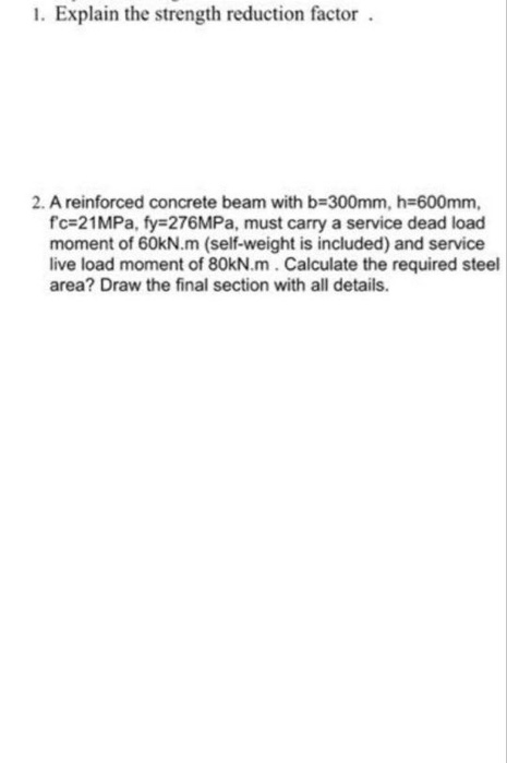 Solved 1. Explain the strength reduction factor. 2. A | Chegg.com