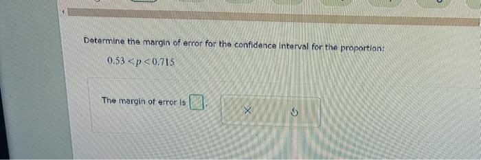 Solved Determine the margin of error for the confidence | Chegg.com