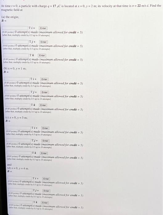 Solved At time t=0, a particle with charge q=17,C is located | Chegg.com