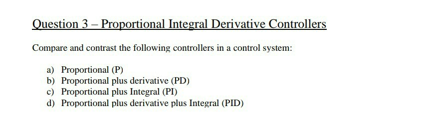 Solved Question 3 – Proportional Integral Derivative | Chegg.com