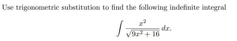 Solved Use trigonometric substitution to find the following | Chegg.com