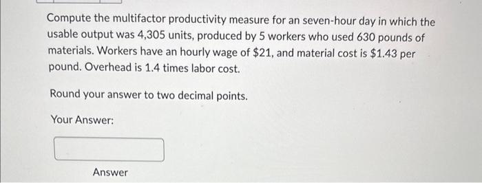 Solved Compute the multifactor productivity measure for an | Chegg.com