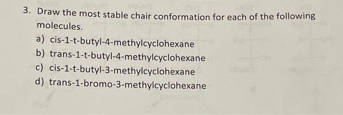 Solved Draw the most stable chair conformation for each of | Chegg.com