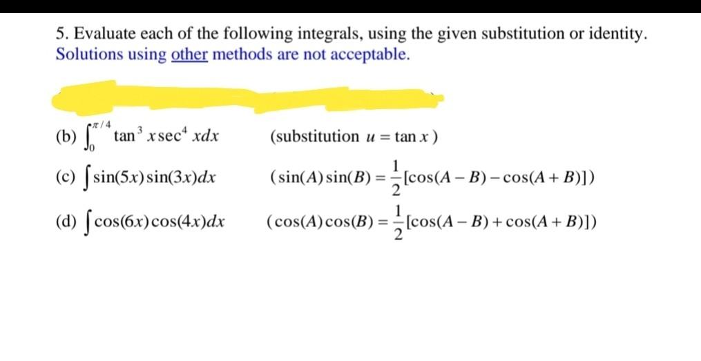 Solved 5. Evaluate each of the following integrals, using | Chegg.com