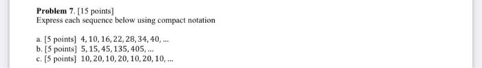 Solved Problem 7. [15 points] Express each sequence below | Chegg.com