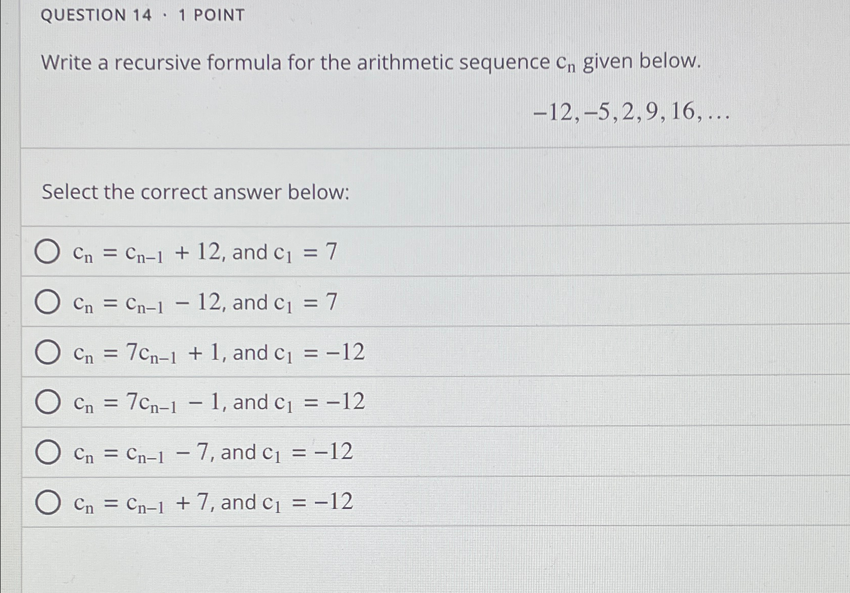 Solved QUESTION 14 - 1 ﻿POINTWrite a recursive formula for | Chegg.com