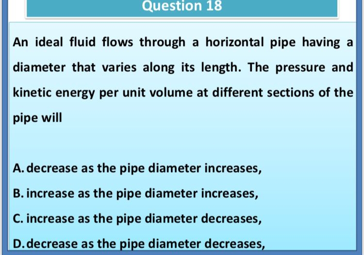 Solved Question 18An ideal fluid flows through a horizontal | Chegg.com