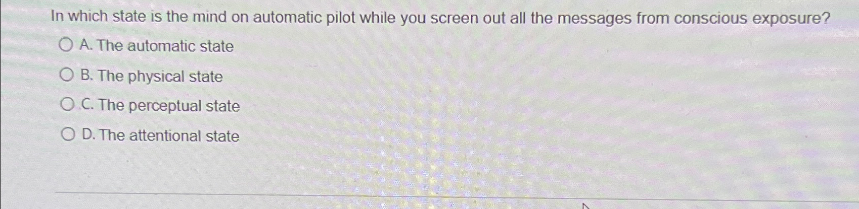 Solved In which state is the mind on automatic pilot while | Chegg.com