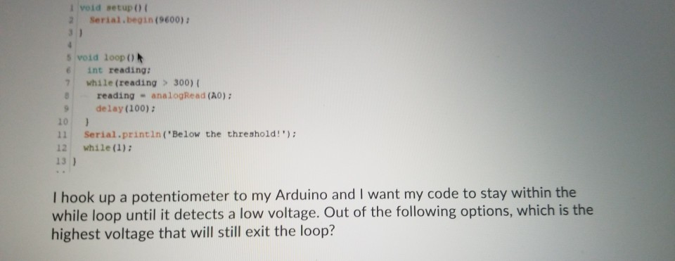1 void setup() 2 Serial.begin(9600); 5 void loop 6 | Chegg.com