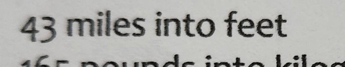 Solved 43 miles into feet | Chegg.com