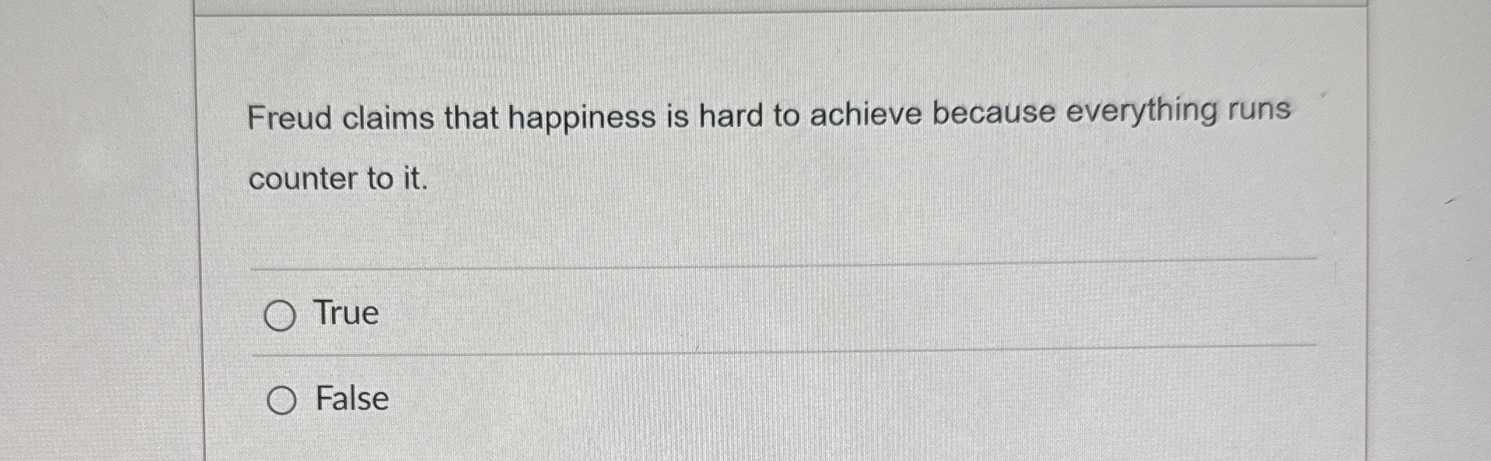 Freud claims that happiness is hard to achieve | Chegg.com