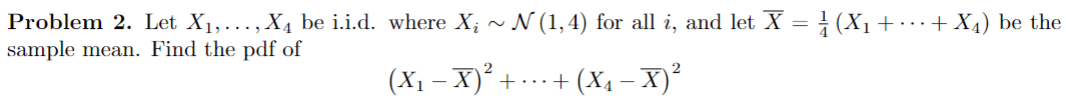 Solved Problem 2. ﻿Let x1,dots,x4 ﻿be i.i.d. ﻿where | Chegg.com