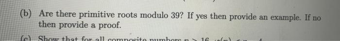 Solved (b) Are there primitive roots modulo 39 ? If yes then | Chegg.com