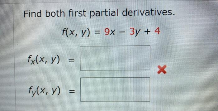 Solved Find both first partial derivatives. f(x, y) = 9x – | Chegg.com