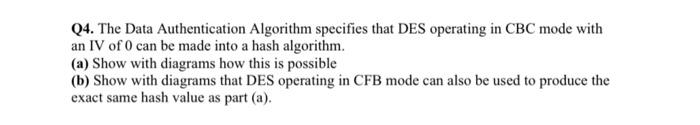 Solved Q4 The Data Authentication Algorithm Specifies That 