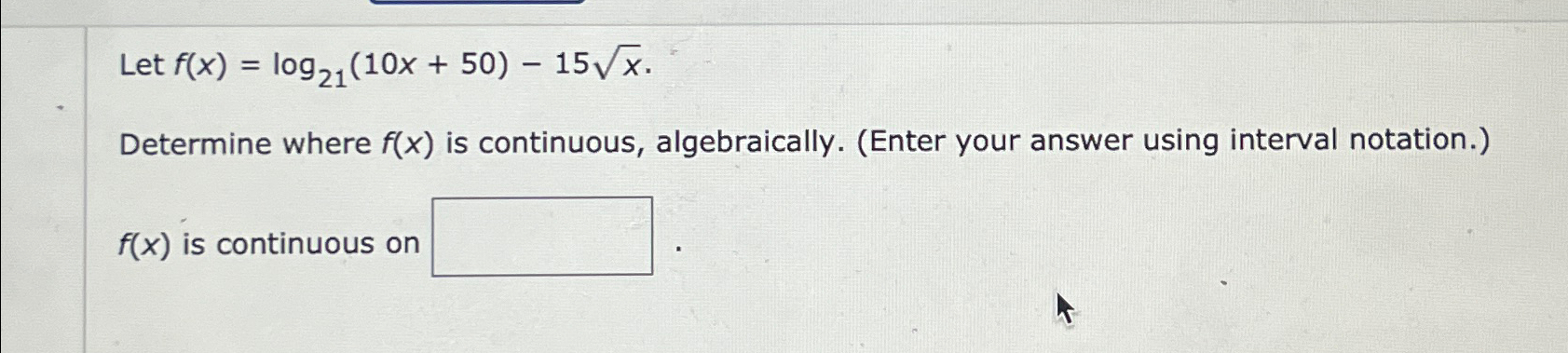 Solved Let f(x)=log21(10x+50)-15x2Determine where f(x) ﻿is | Chegg.com