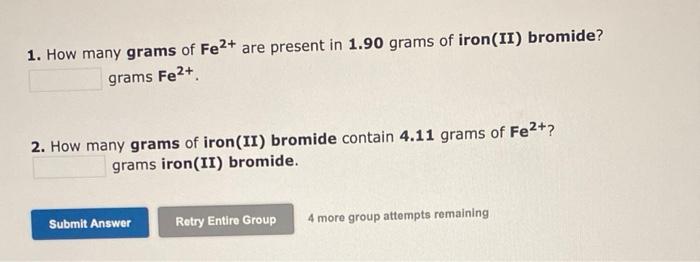Solved 1. How many grams of Fe2+ are present in 1.90 grams | Chegg.com
