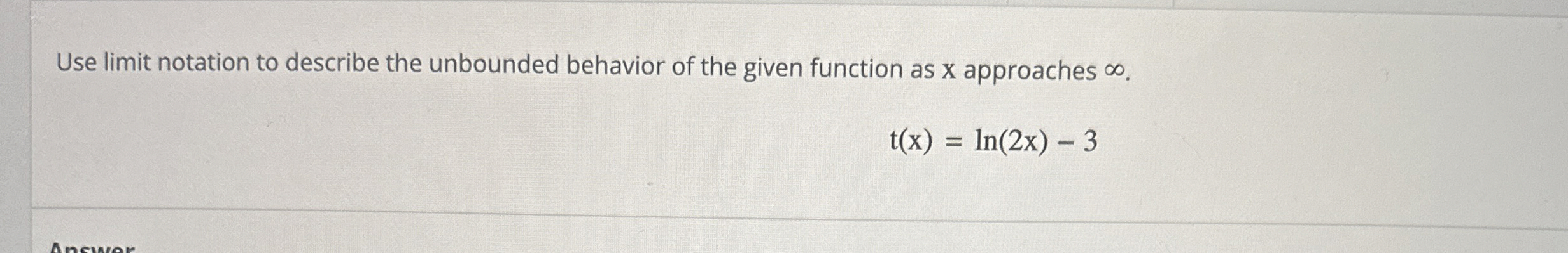Solved Use limit notation to describe the unbounded behavior | Chegg.com