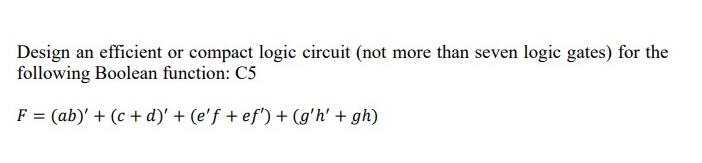 Solved Design an efficient or compact logic circuit (not | Chegg.com