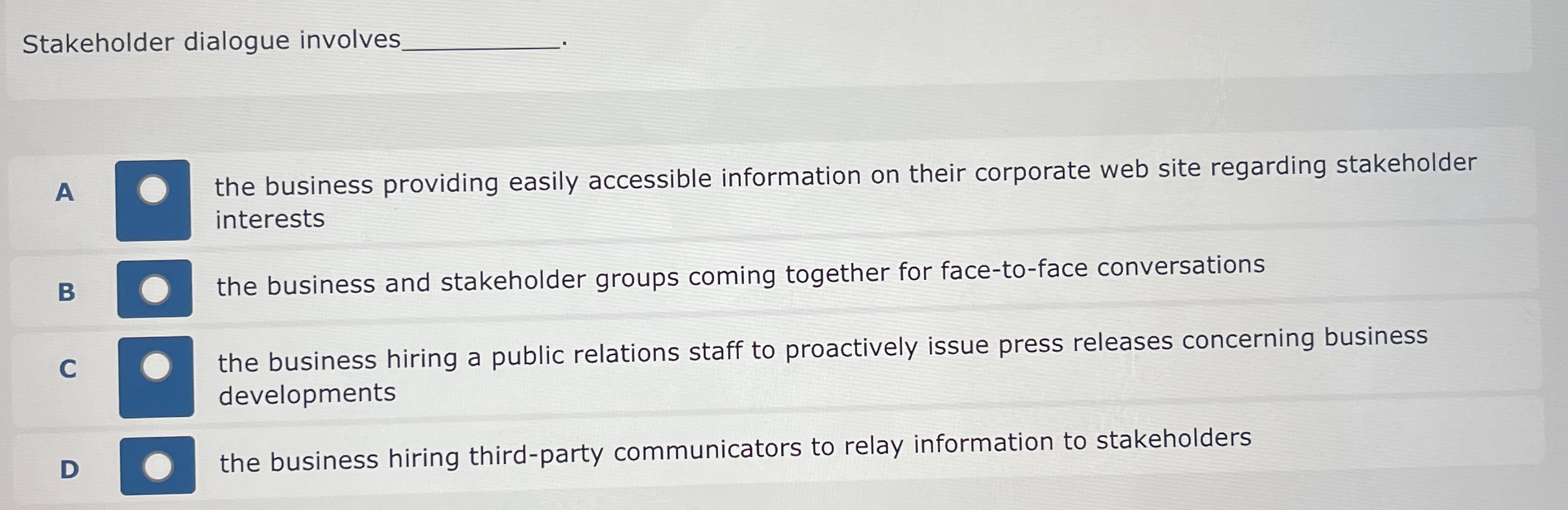 Solved Stakeholder dialogue involves.ABCD the business | Chegg.com