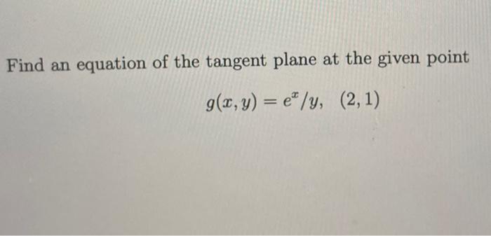 Solved Find an equation of the tangent plane at the given | Chegg.com