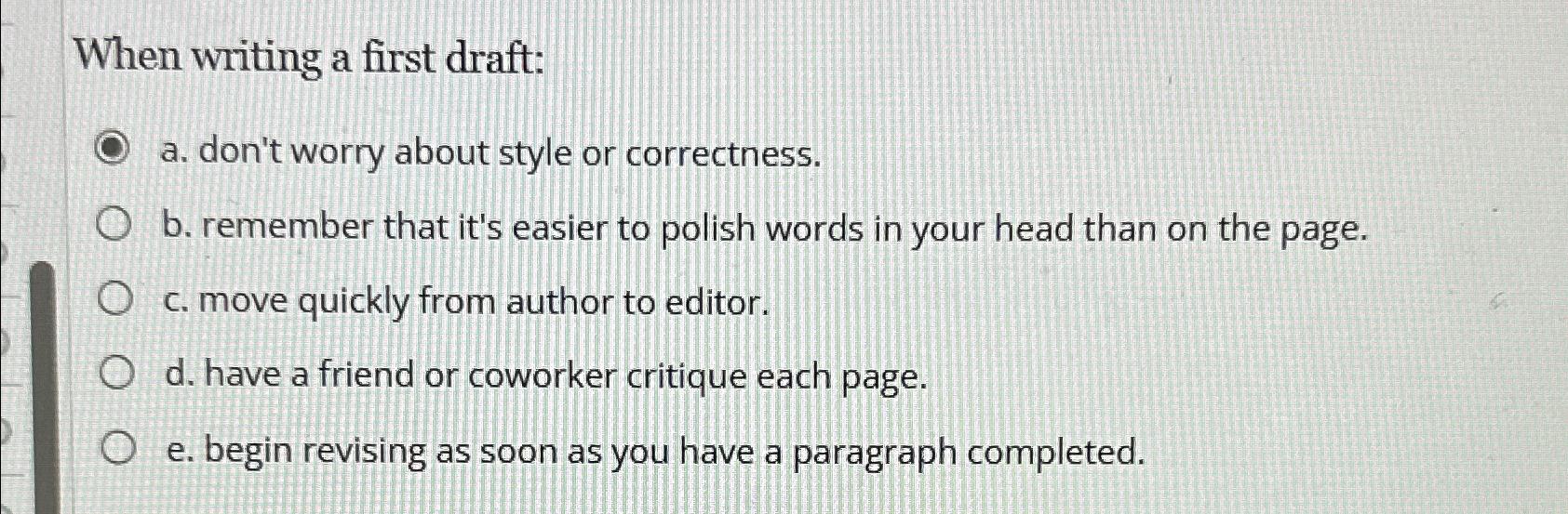Solved When writing a first draft:a. ﻿don't worry about | Chegg.com