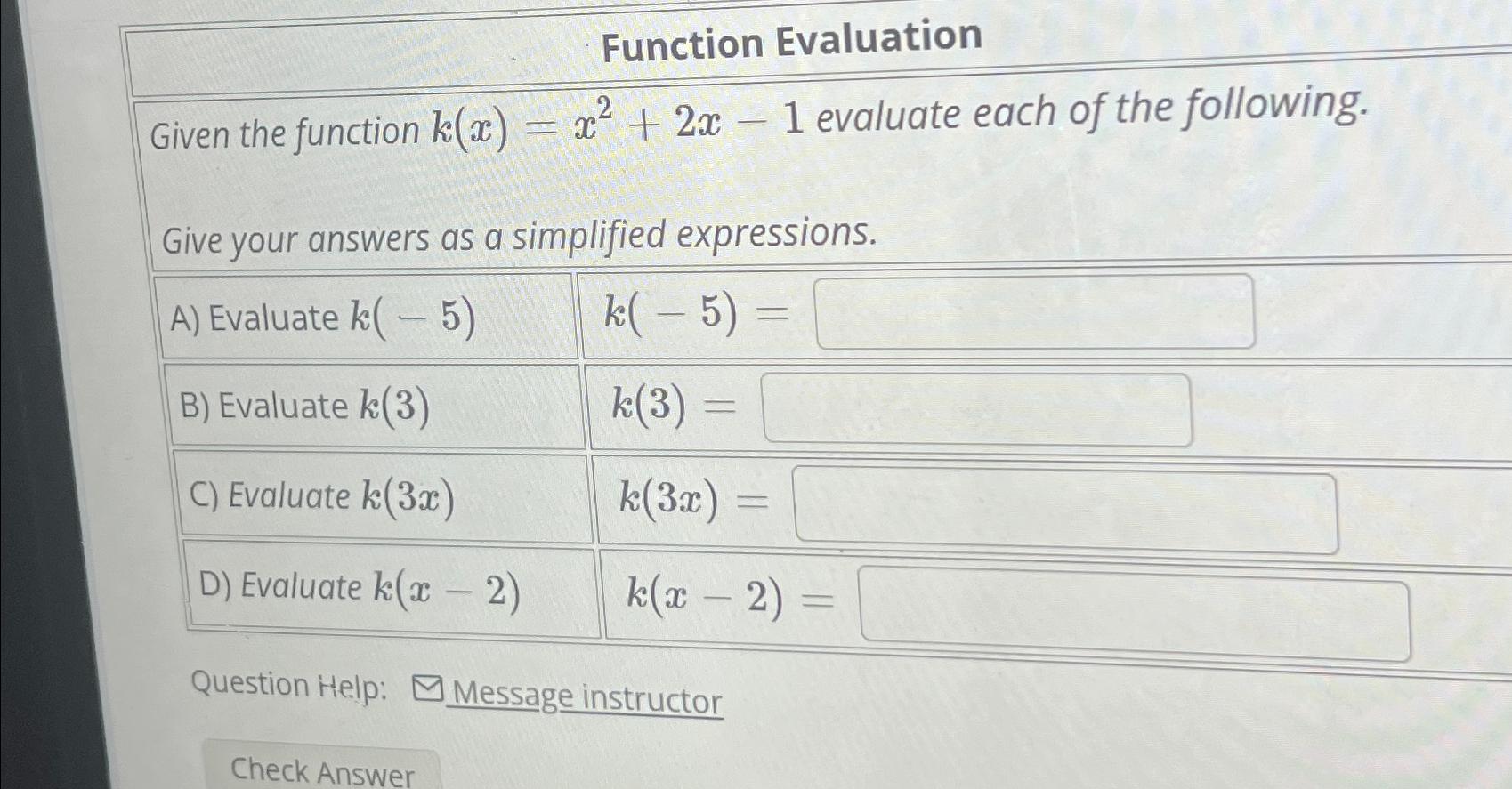 Solved Function EvaluationGiven the function k(x)=x2+2x-1 | Chegg.com