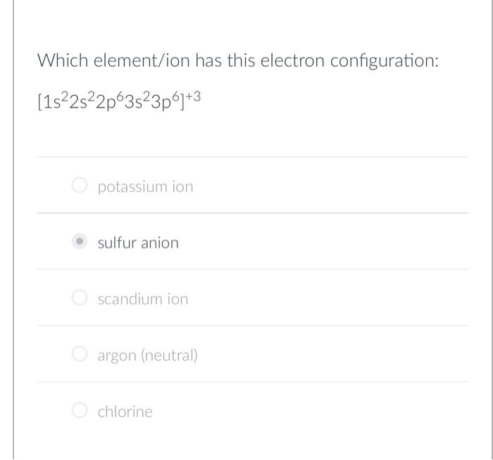 Solved Which element/ion has this electron configuration: | Chegg.com