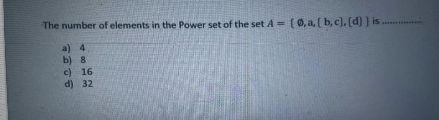 Solved The number of elements in the Power set of the set | Chegg.com