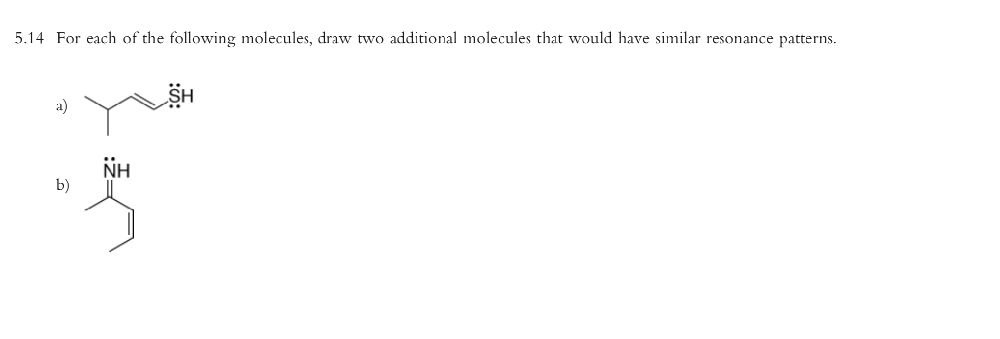 Solved Draw two resonance structures for the following | Chegg.com