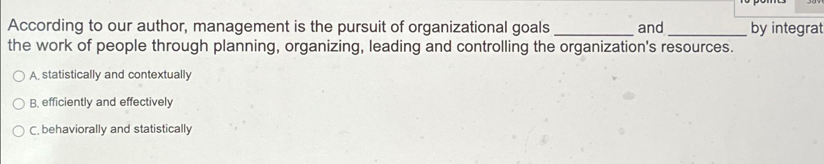 Solved According to our author, management is the pursuit of | Chegg.com