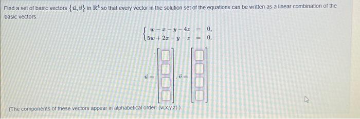 Solved Find a set of basic vectors {u,v} in R4 so that every | Chegg.com