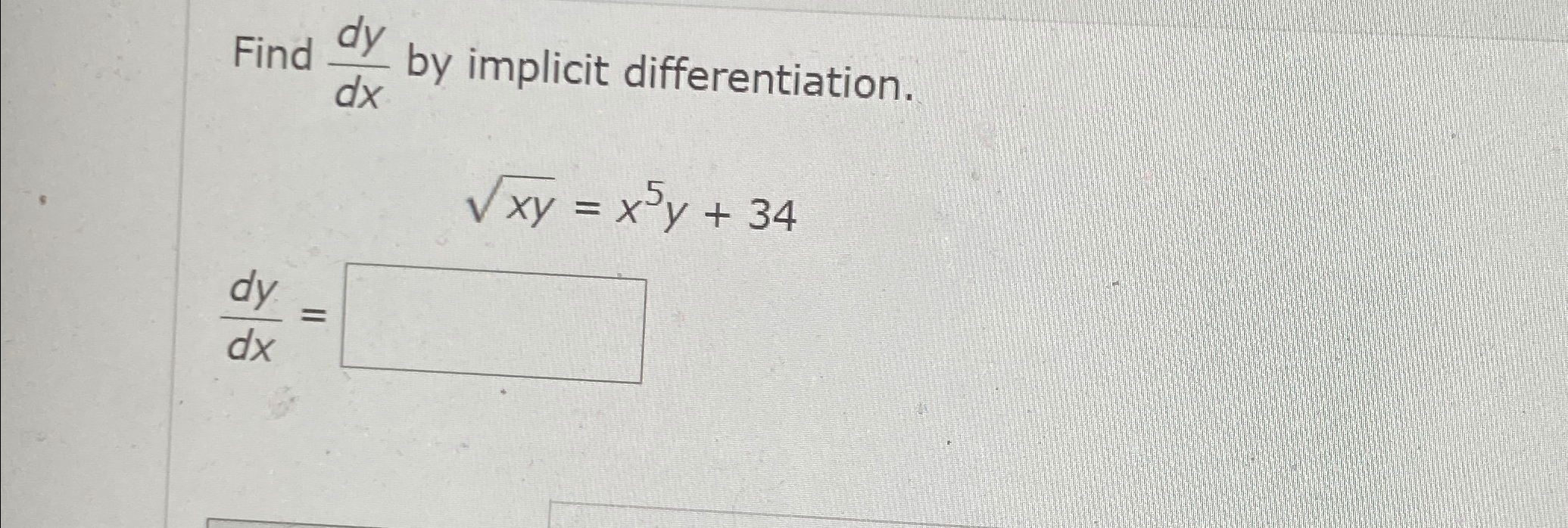 Solved Find dydx ﻿by implicit | Chegg.com