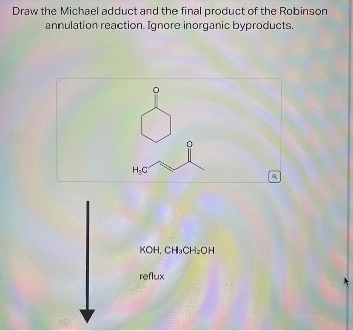 Solved Draw the Michael adduct and the final product of the | Chegg.com