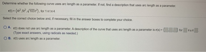 Solved Determine whether the following curve uses arc length | Chegg.com