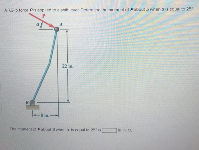 Solved A 7.6-lb force Pis applied to a shift lever. | Chegg.com