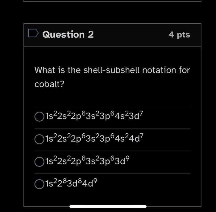 Solved Question 2 4 pts What is the shell-subshell notation | Chegg.com