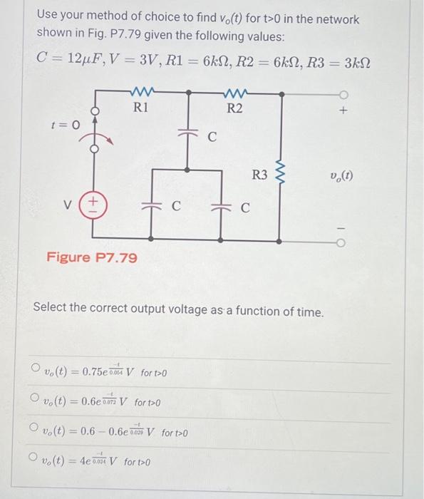 Solved Use your method of choice to find v0(t) for t>0 in | Chegg.com