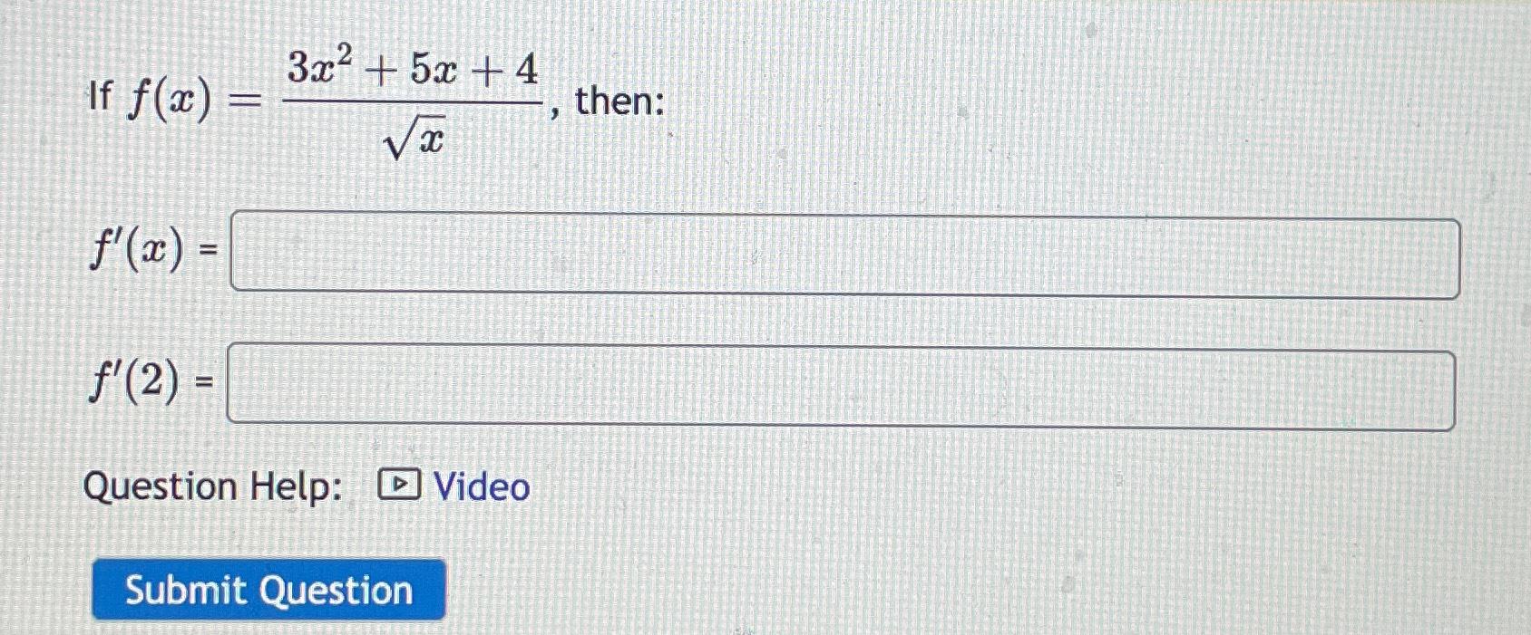 Solved If f(x)=3x2+5x+4x2, ﻿then:Question Help:Video | Chegg.com