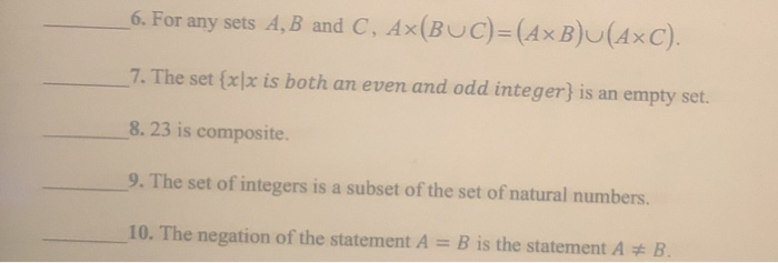Solved 6. For any sets A, B and C, Ax(BUC)=(AxB)U(AXC). 7. | Chegg.com