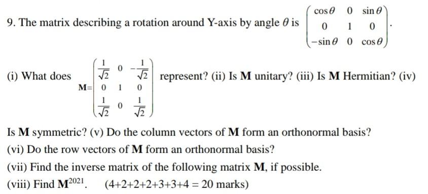 Solved 9. The matrix describing a rotation around Y-axis by | Chegg.com