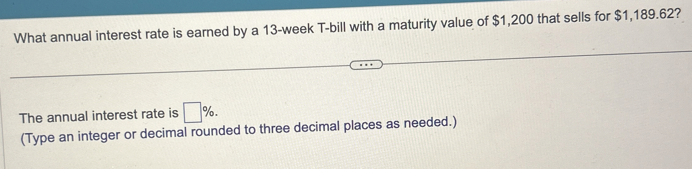 Solved What annual interest rate is earned by a 13 -week | Chegg.com