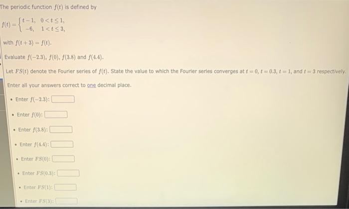 Solved The periodic function f(t) is defined by | Chegg.com