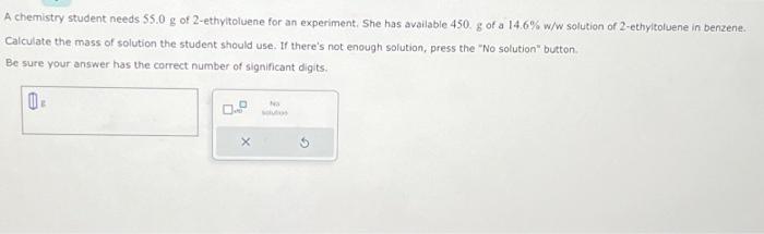 Solved A chemistry student needs 55.0 g of 2-ethyltoluene | Chegg.com