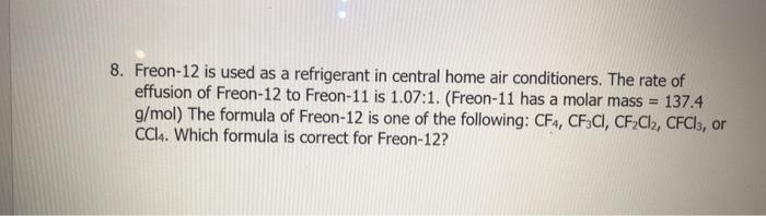 Solved 8. Freon-12 is used as a refrigerant in central home | Chegg.com