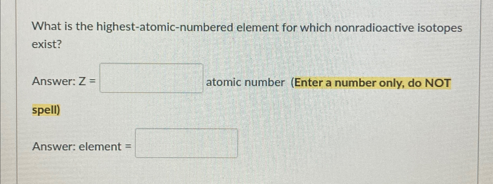 Solved What is the highest-atomic-numbered element for which | Chegg.com