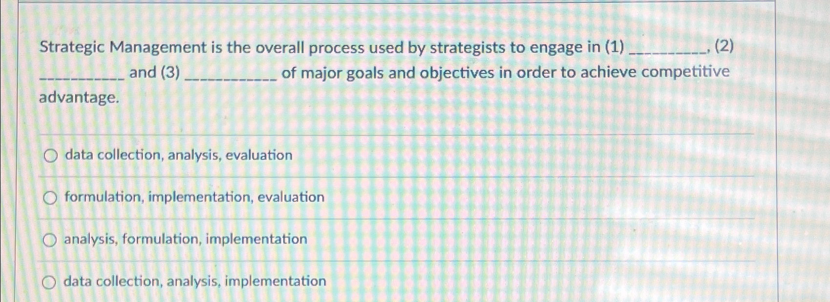 Solved Strategic Management is the overall process used by | Chegg.com