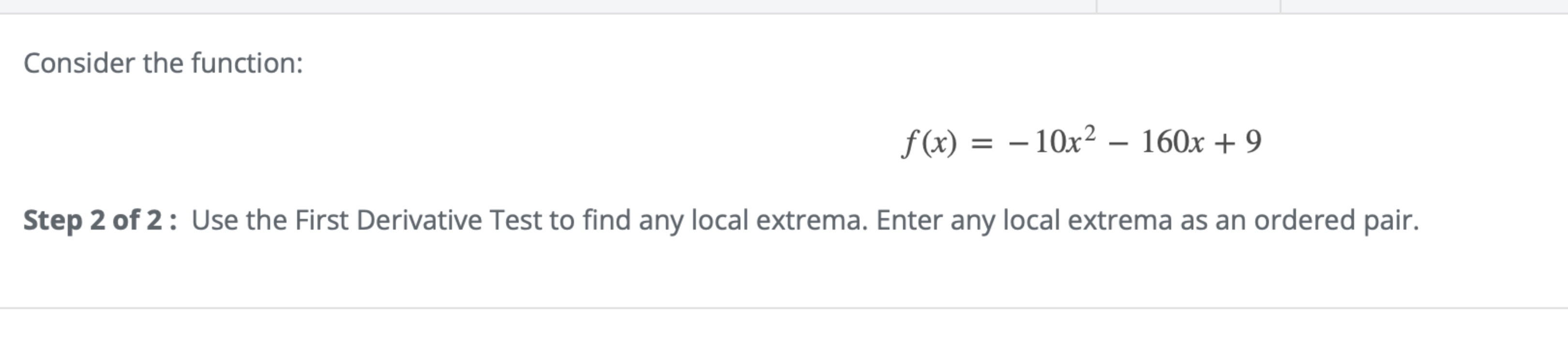 Solved Consider the function:f(x)=-10x2-160x+9Step 2 ﻿of 2 | Chegg.com